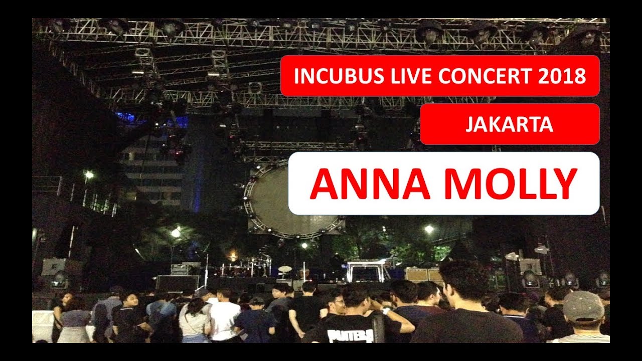 ANNA MOLLY - Incubus Live Concert 2018 in Jakarta - YouTube
