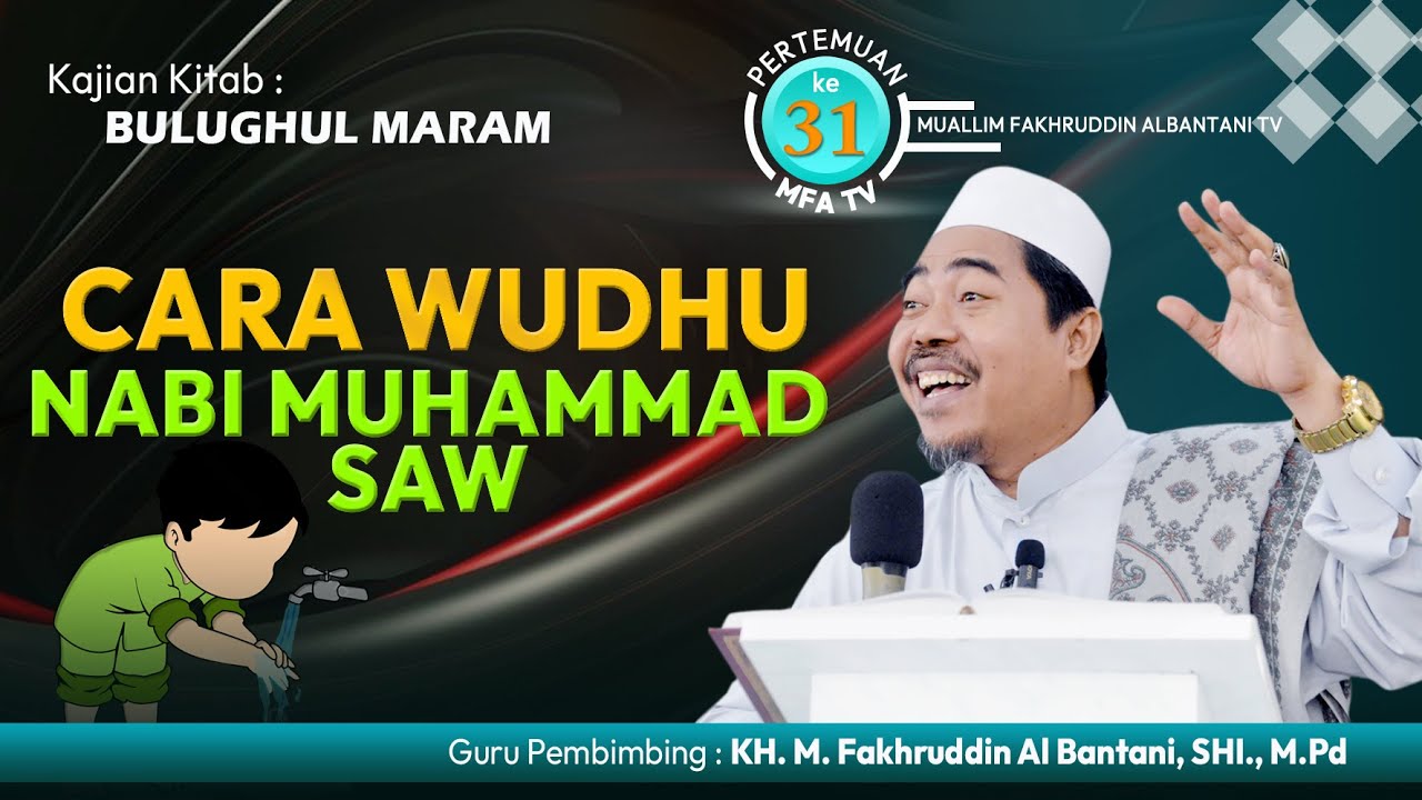 Cara Wudhu Rasulullah SAW l KH. M. Fakhruddin Al Bantani, SHI.,M.Pd # ...