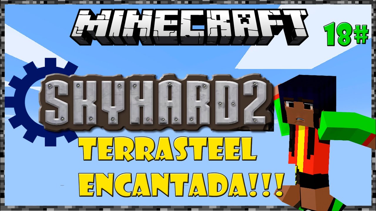Minecraft Skyhard 2 - Botânia: Terrasteel Encantada - 18# - YouTube