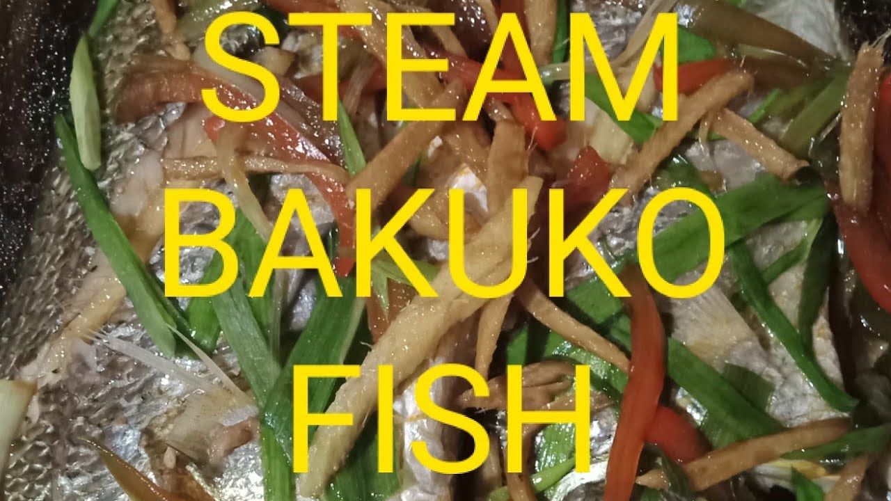 #STEAM#FISH#BAKUKO#GSC Luto Tayo Ng Steam Fish For Dinner,, - YouTube