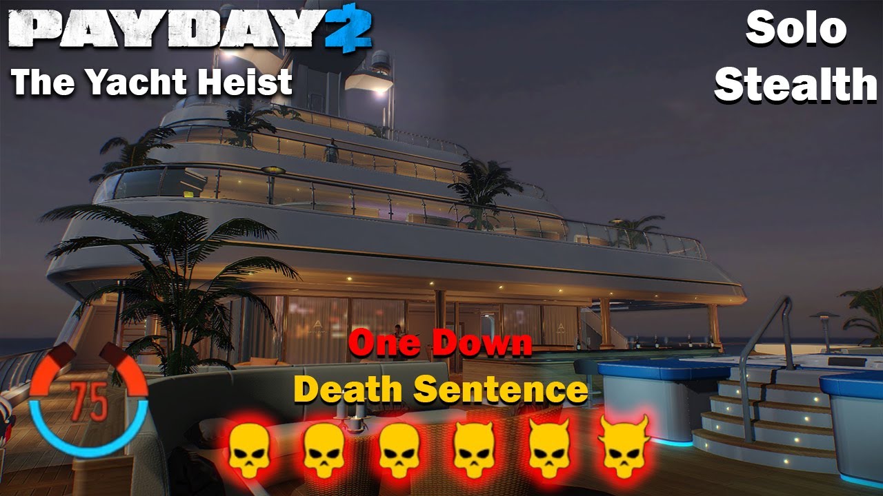 Payday 2 - The Yacht Heist - 75 Detection Risk - DSOD - (SOLO - STEALTH ...