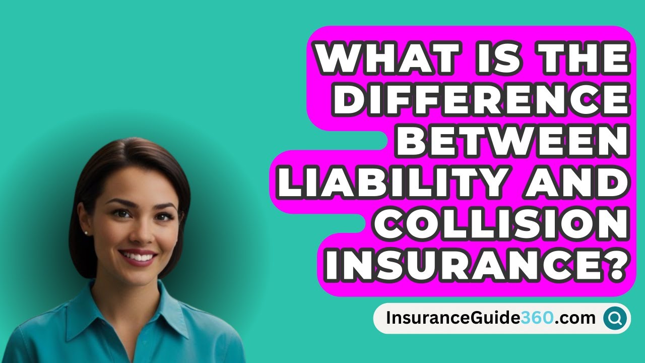 What Is The Difference Between Liability And Collision Insurance ...