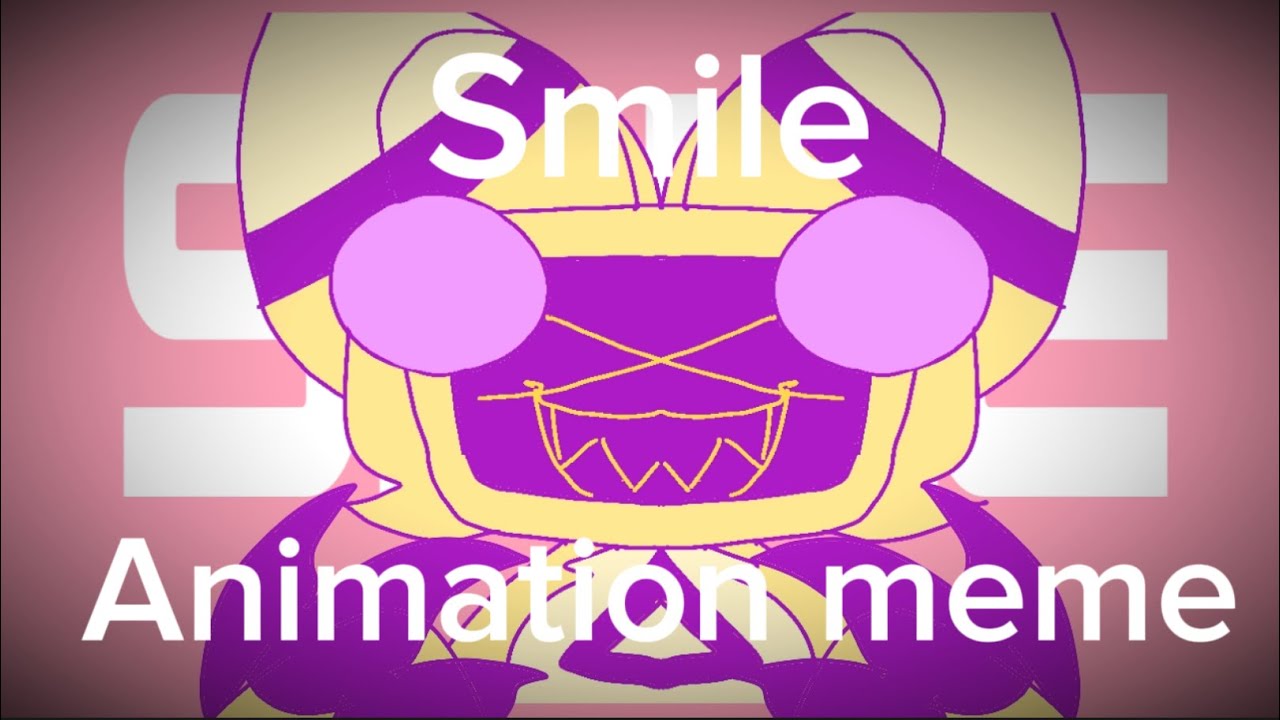 Smile animation meme lol (low effort)🥺👉👈 ⚠️TW⚠️ - YouTube