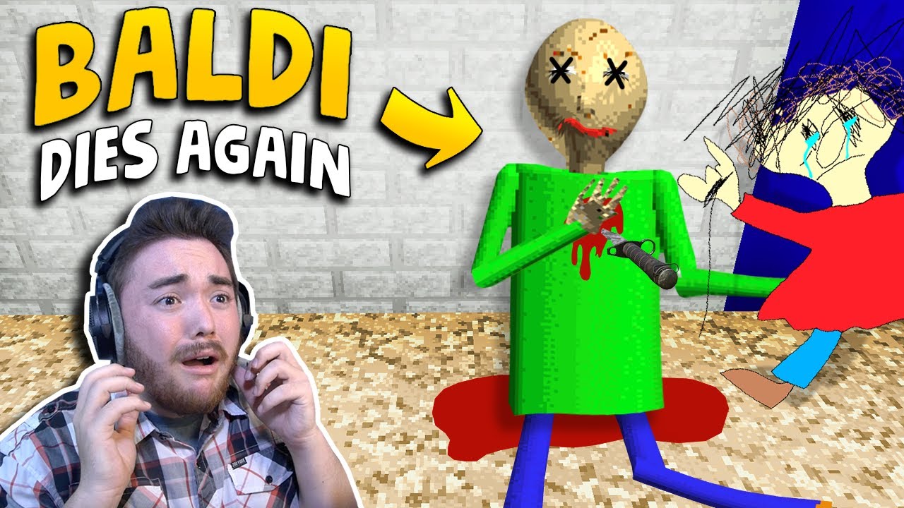 I may have KILLED BALDI again… - YouTube