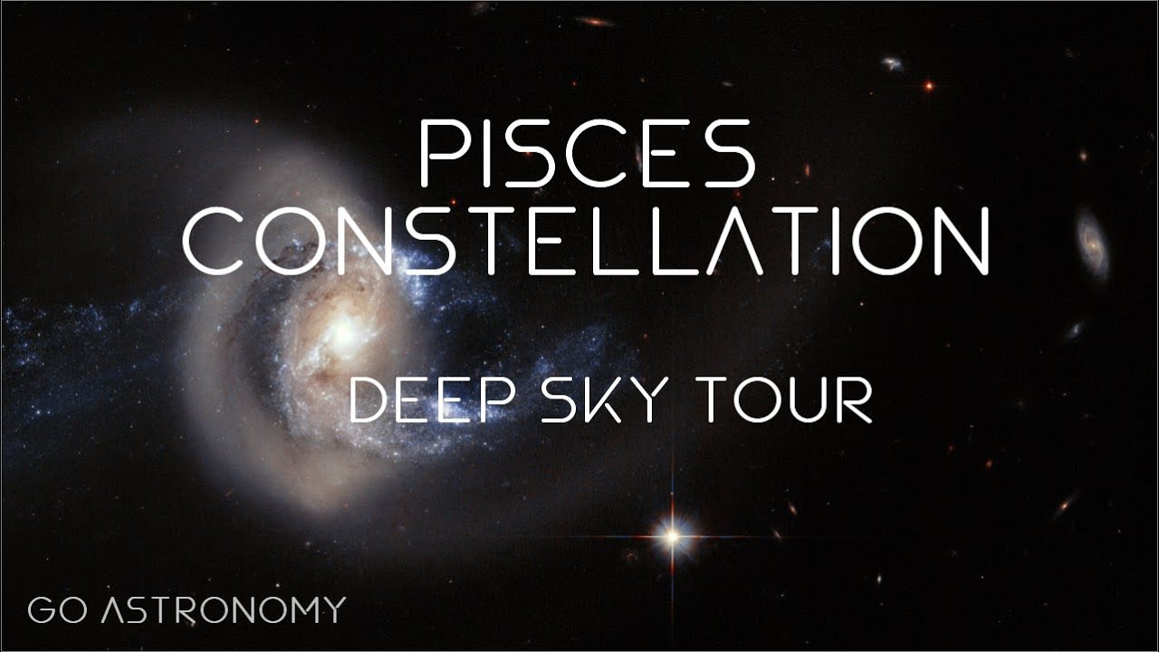 Pisces Constellation Deep Sky Tour: Galaxies & Star Clusters - YouTube