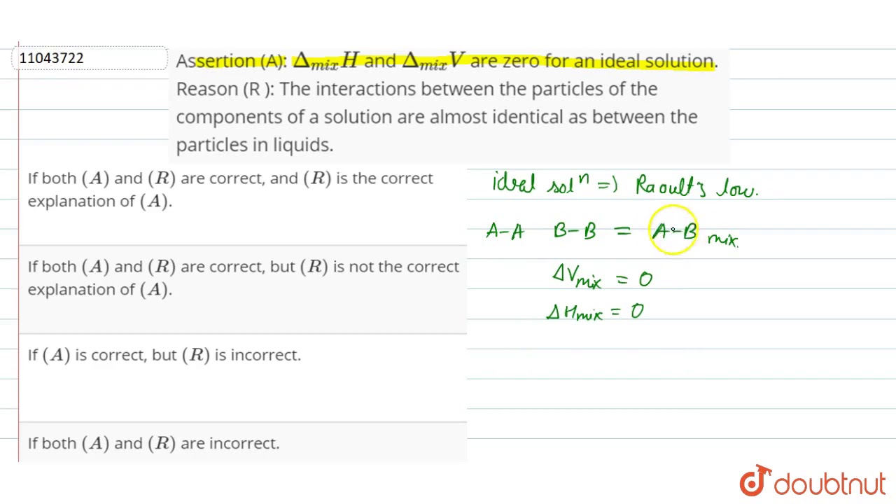 Assertion (A): `Delta_(mix)H` and `Delta_(mix)V` are zero for an ideal ...