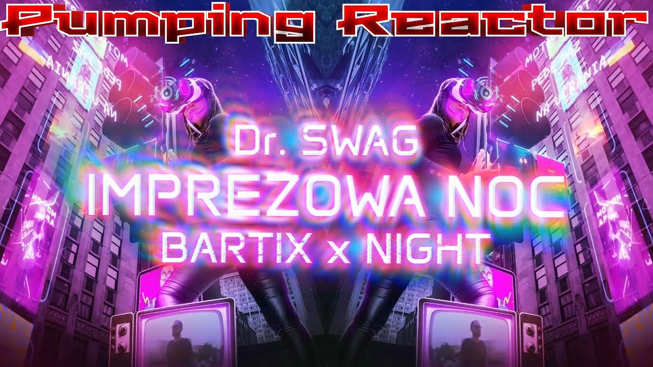 Dr. SWAG - IMPREZOWA NOC (BARTIX x NIGHT REMIX) - YouTube