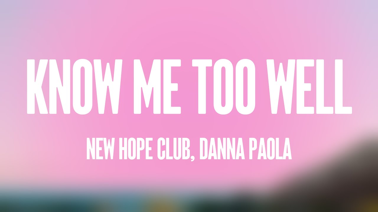 Know Me Too Well - New Hope Club, Danna Paola (Lyrics Video) 🪳 - YouTube
