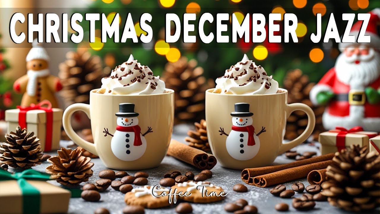 Christmas December Jazz 🎄 Smooth Coffee Jazz & Bossa Nova Christmas ...