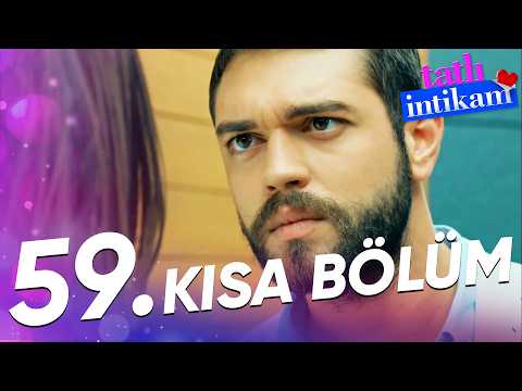 Tatlı İntikam 59. Kısa Bölüm