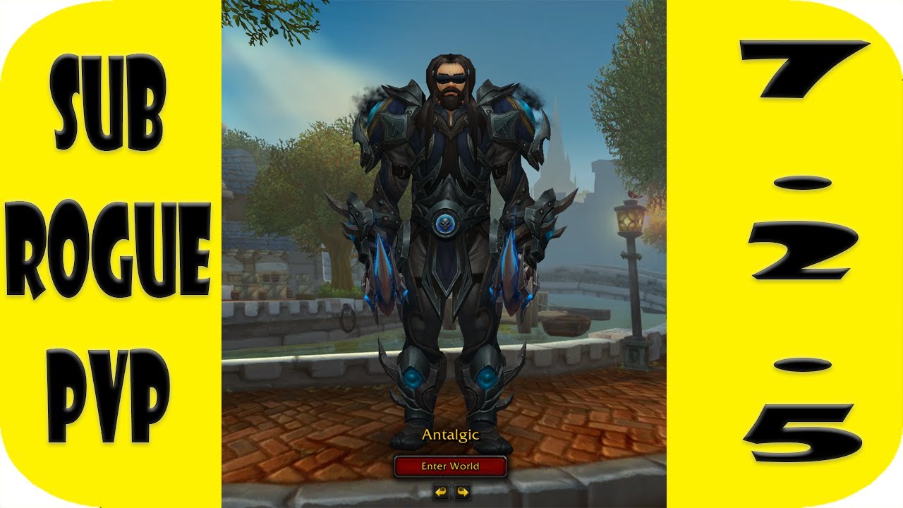Sub Rogue PvP - An Awesome Spec | World of Warcraft Legion 7.2.5 - YouTube