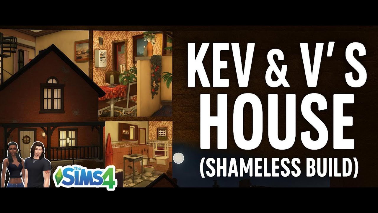 “I Built Kev & V’s House from Shameless in The Sims 4!” Part 2 - YouTube