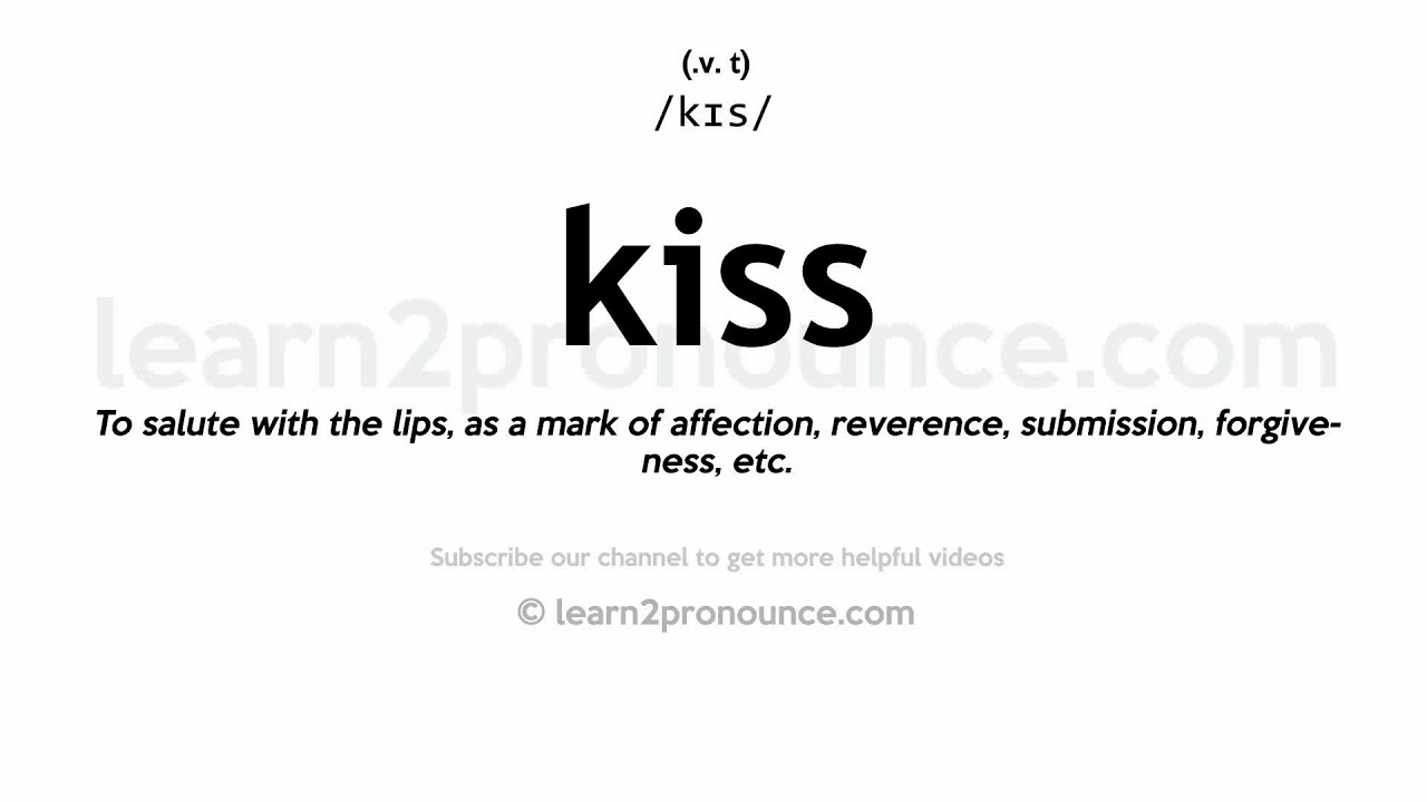 Pronunciation of Kiss | Definition of Kiss - YouTube