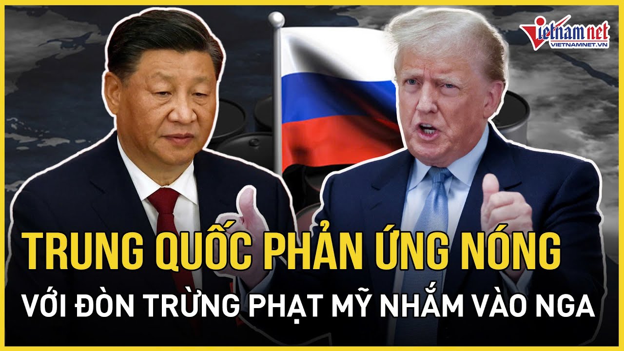 Trung Quốc Phản ứng Nóng Với đòn Trừng Phạt Của Mỹ Nhắm Thẳng đến Nga
