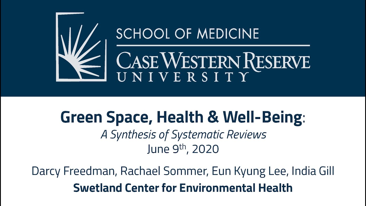 Swetland Center Seminar: Green Space, Health & Wellbeing; a synthesis ...