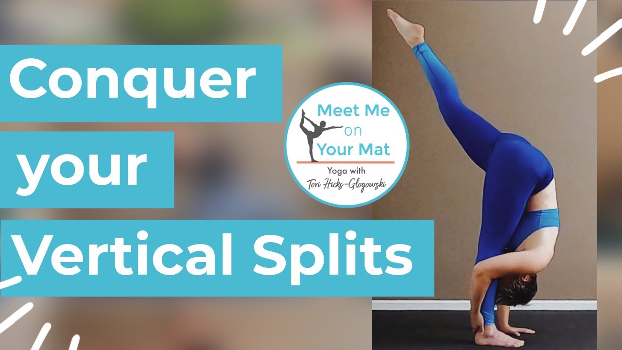 Conquer Your Vertical Splits - Yoga with Tori Hicks Glogowski - YouTube