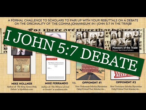 [Intro] I John 5:7 debate challenge to scholars on the originality of the JC in the TR/KJB.