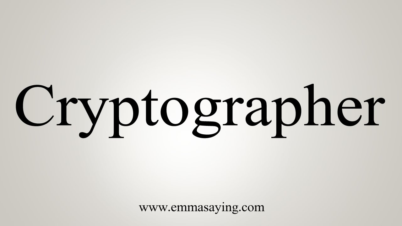 How To Say Cryptographer - YouTube