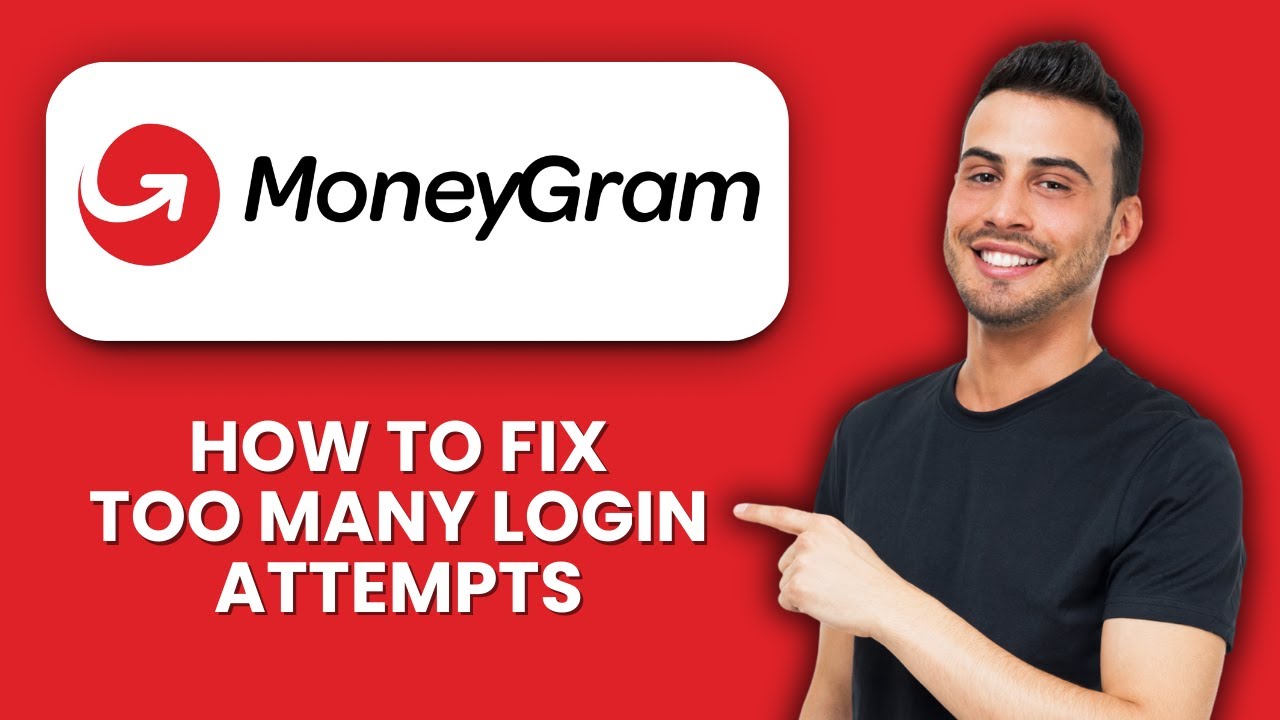 MoneyGram Too Many Login Attempts 📱 Quick Fix To Access Your Account ...