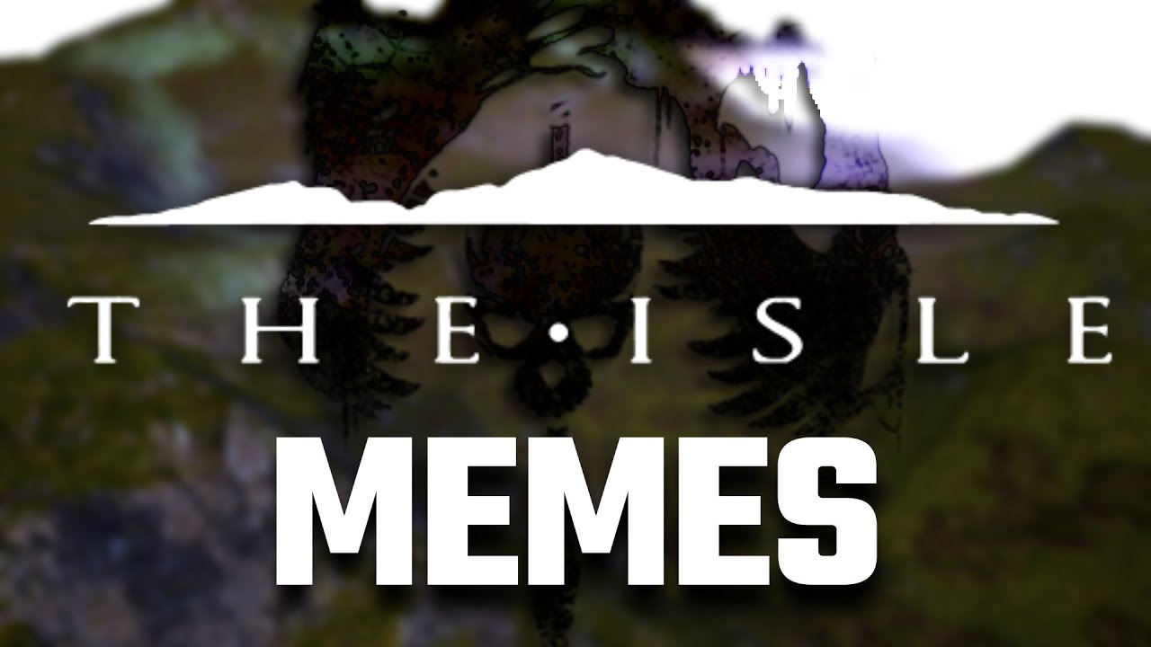 The Isle Memes & Slander | Part 1 - YouTube