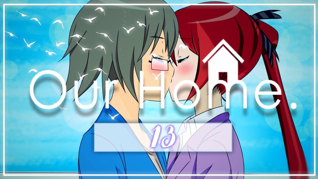 Our Home (Visual Novel): 13 -My Home [Finale] ♡ - YouTube