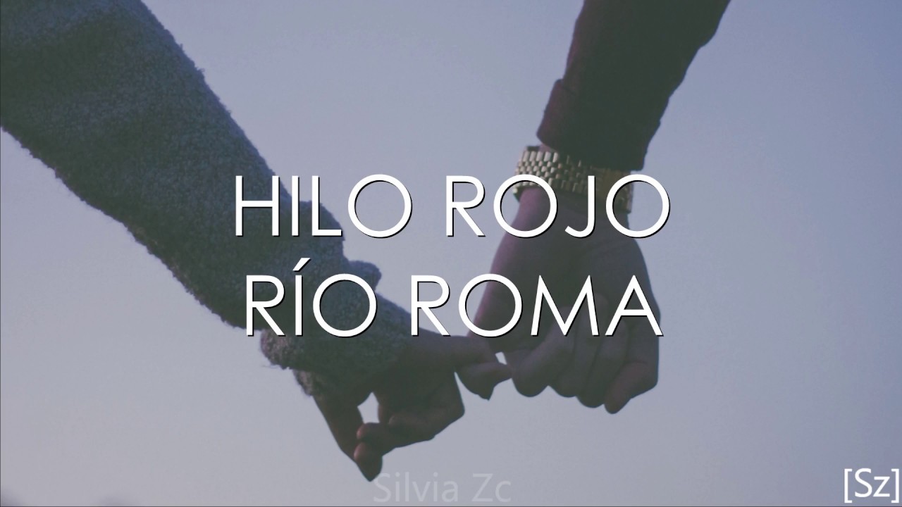 Río Roma - Hilo Rojo (Letra) - YouTube Music