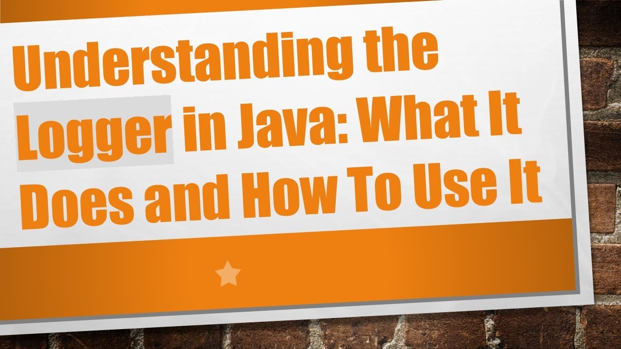 Understanding the Logger in Java: What It Does and How To Use It - YouTube