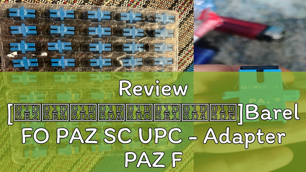 Review [𝗢𝗥𝗜𝗚𝗜𝗡𝗔𝗟]Barel FO PAZ SC UPC - Adapter PAZ Fast connector ...