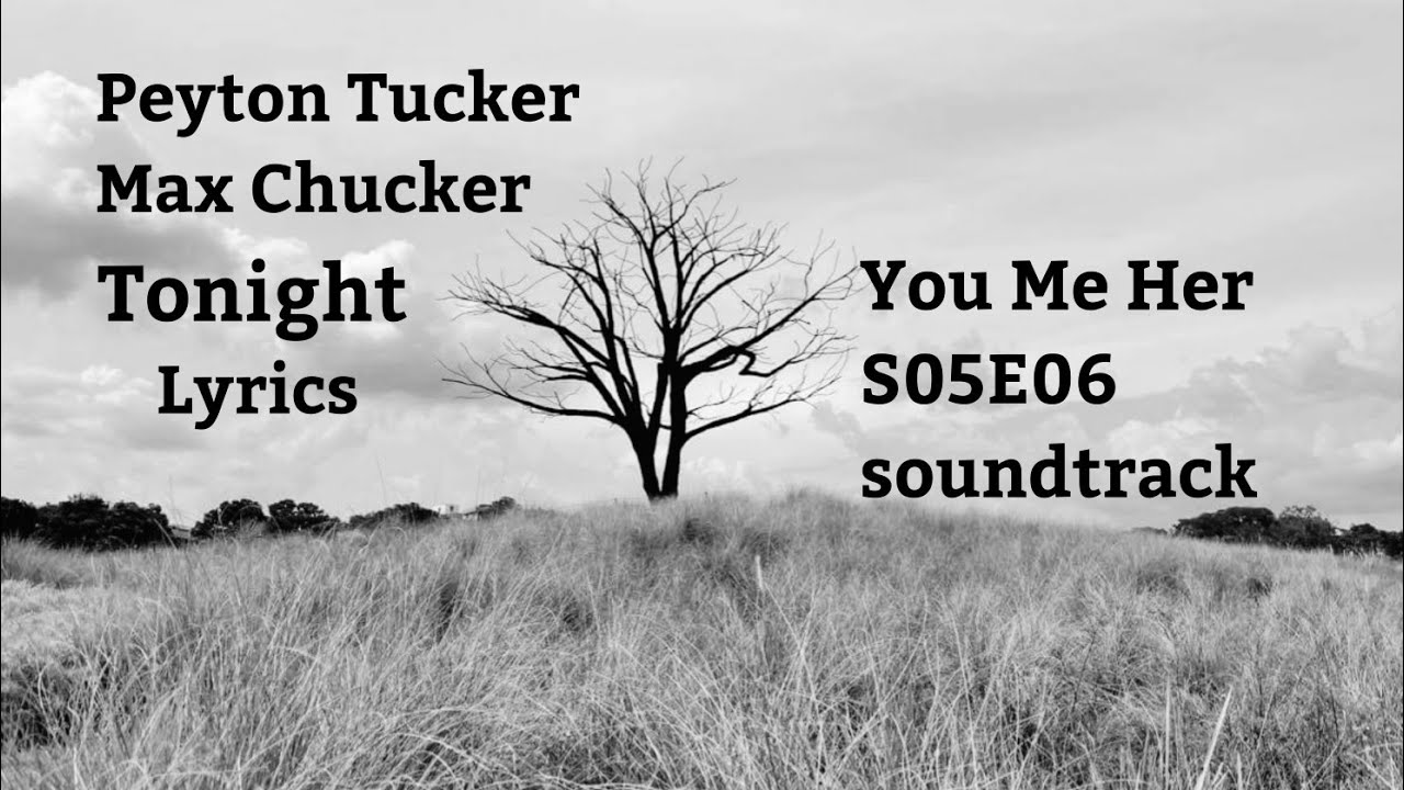 Peyton Tucker & Max Chucker ~ Tonight [You Me Her Season 5 Episode 6] - YouTube
