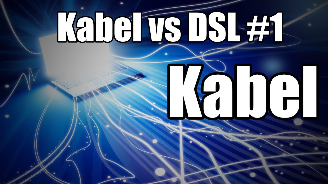 Internet - Kabel oder DSL #1 Kabel - YouTube