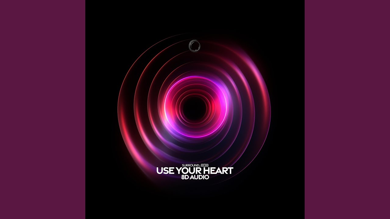 use your heart (8d audio) - YouTube
