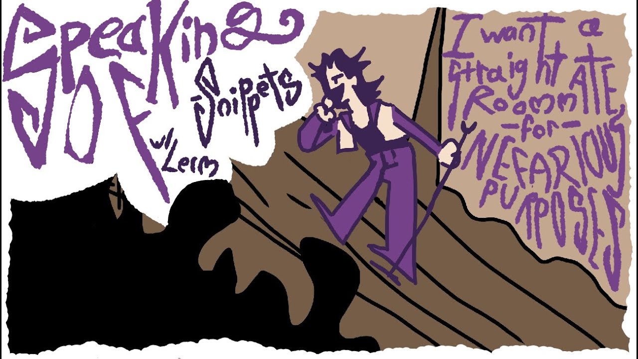 I want a STRAIGHT roommate for NEFARIOUS purposes - SPEAKING Snippets ...