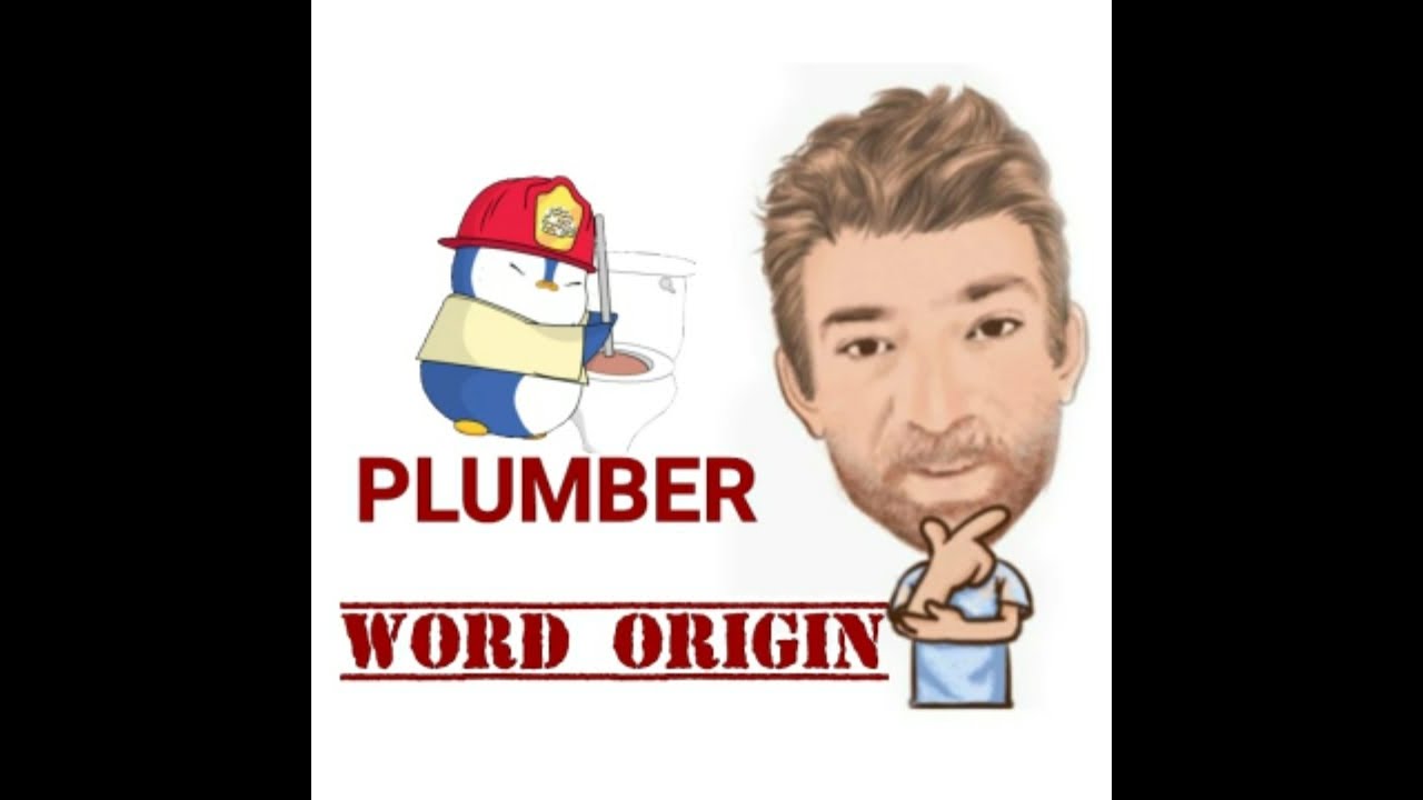 Where Did the Word Plumber Come from? Word Origin (476) Plumber - Two ...