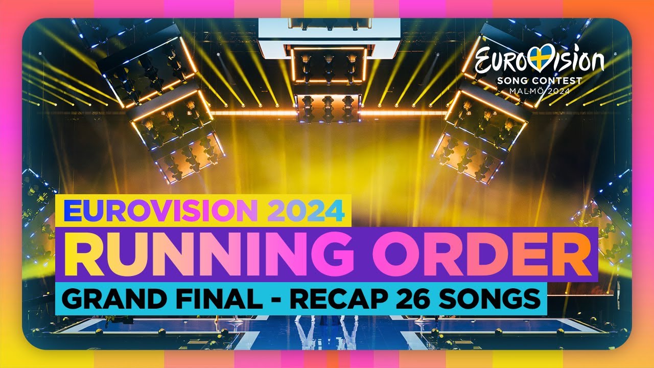 Eurovision 2024 - Grand Final - Official Running Order - Recap Of All ...