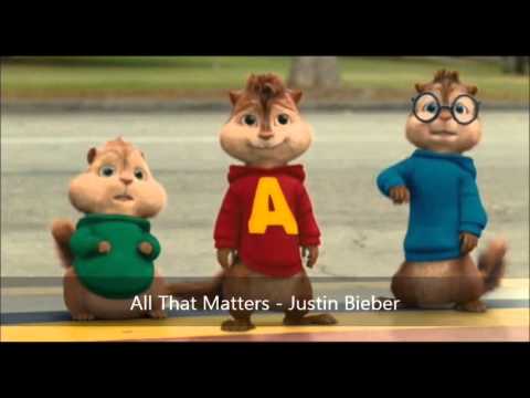 All That Matters - Justin Bieber (Version Chipmunks)