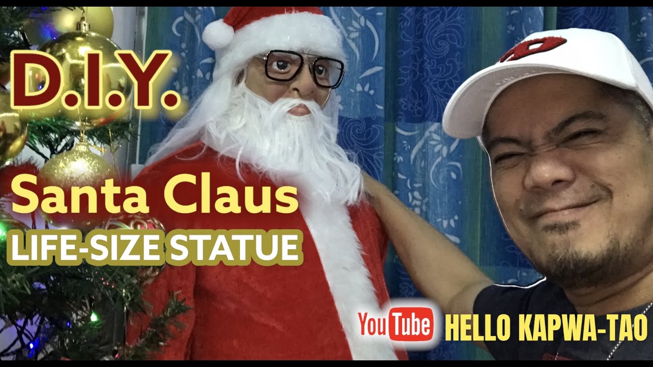 DIY - SANTA CLAUS LIFE-SIZE FIGURE #hellokapwatao #santaclaus # ...