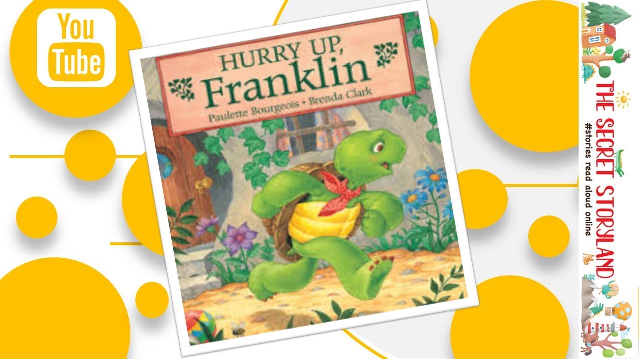 Hurry Up Franklin Book Read Aloud Online - The Secret Storyland ...