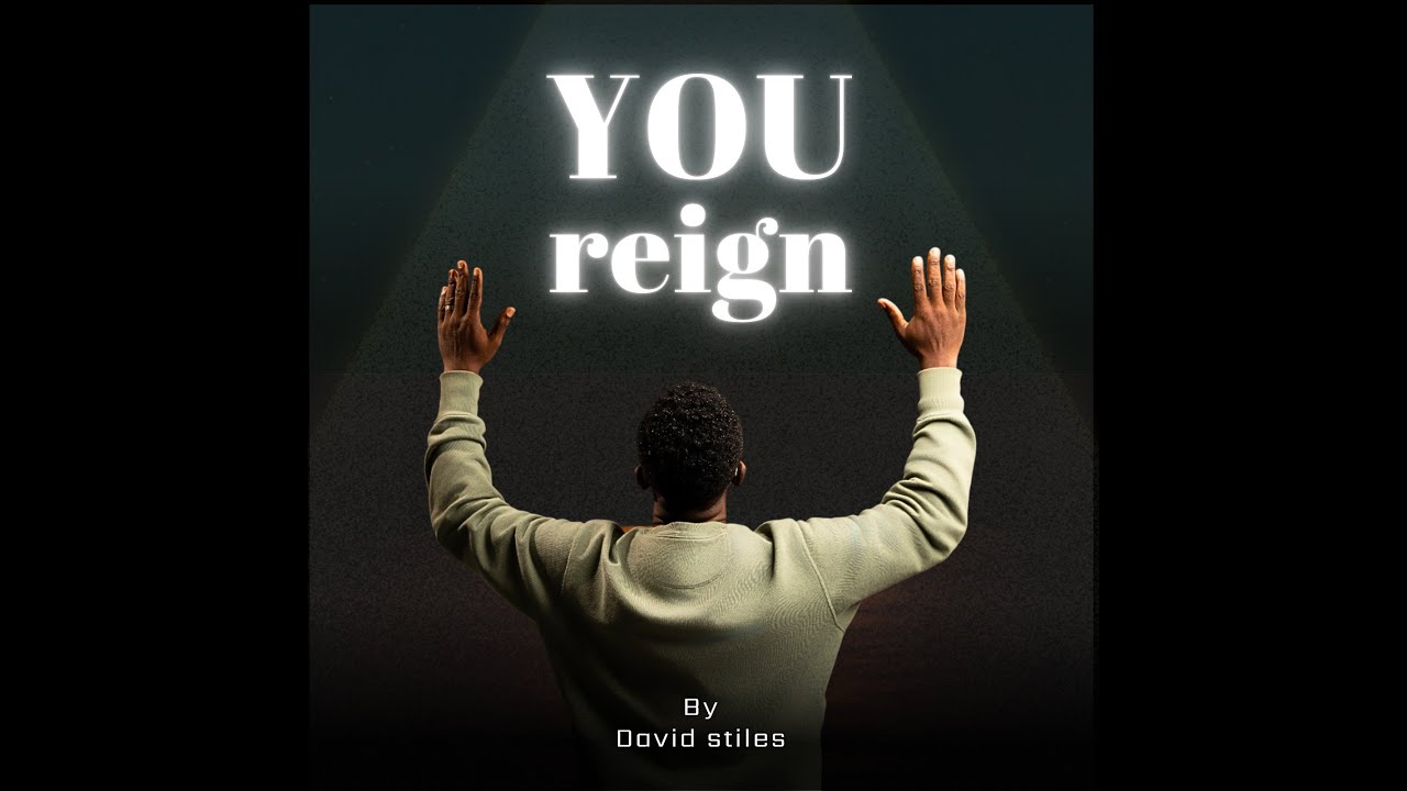 YOU REIGN - Just David (lyric video) - YouTube