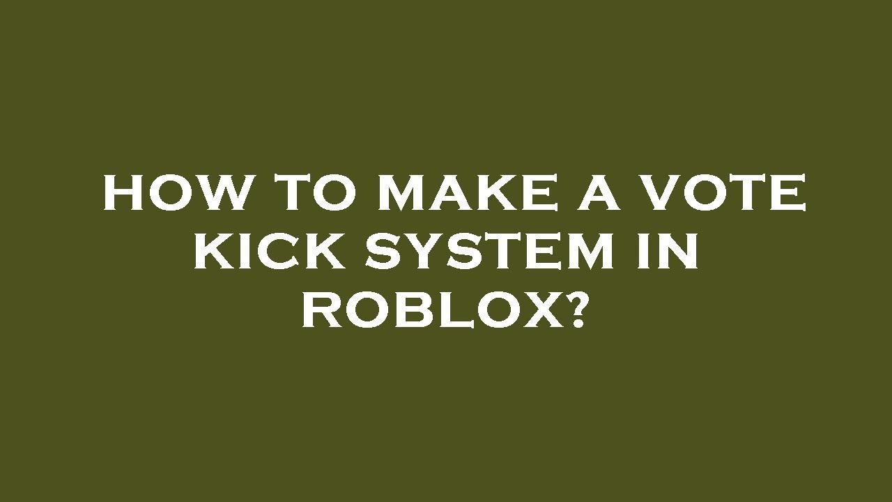 How to make a vote kick system in roblox? - YouTube