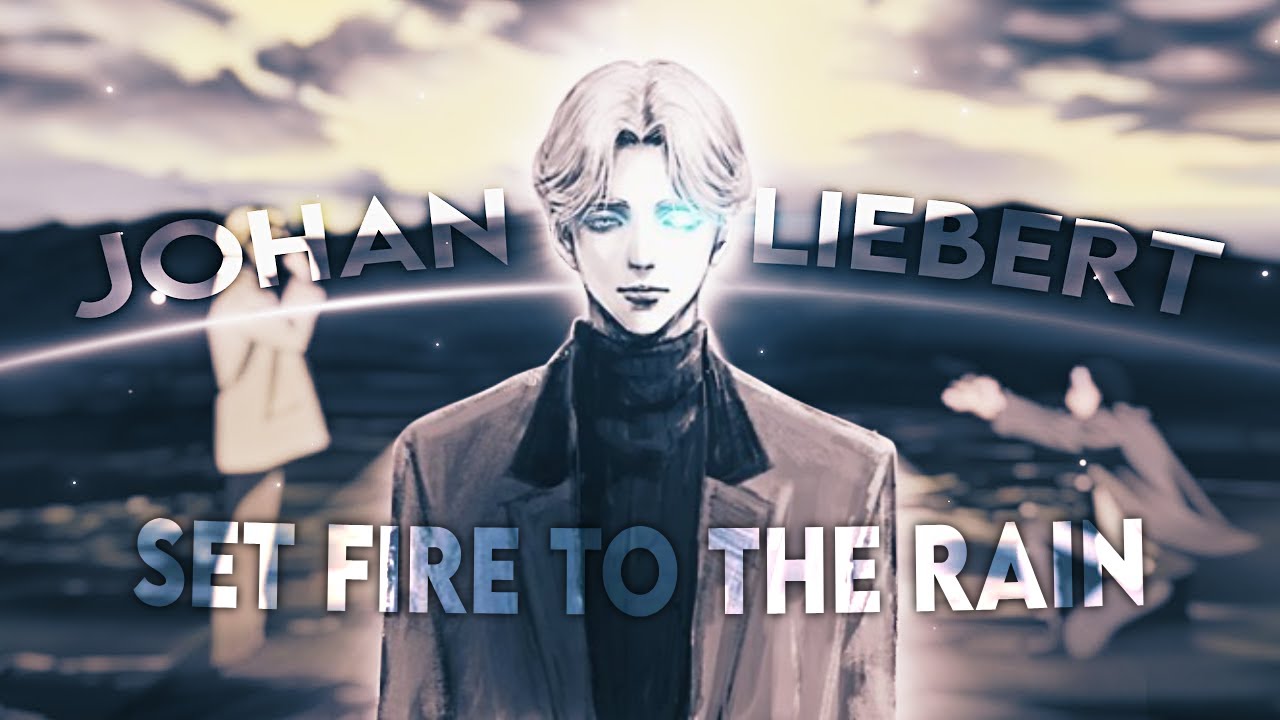 Johan Liebert - Set Fire To Rain (AMV/EDIT) || ULTREMER - YouTube