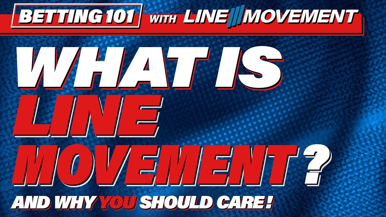 What Is Line Movement How It Works Why YOU Should Care YouTube what-is-line-movement-how-it-works-why-you-should-care-youtube