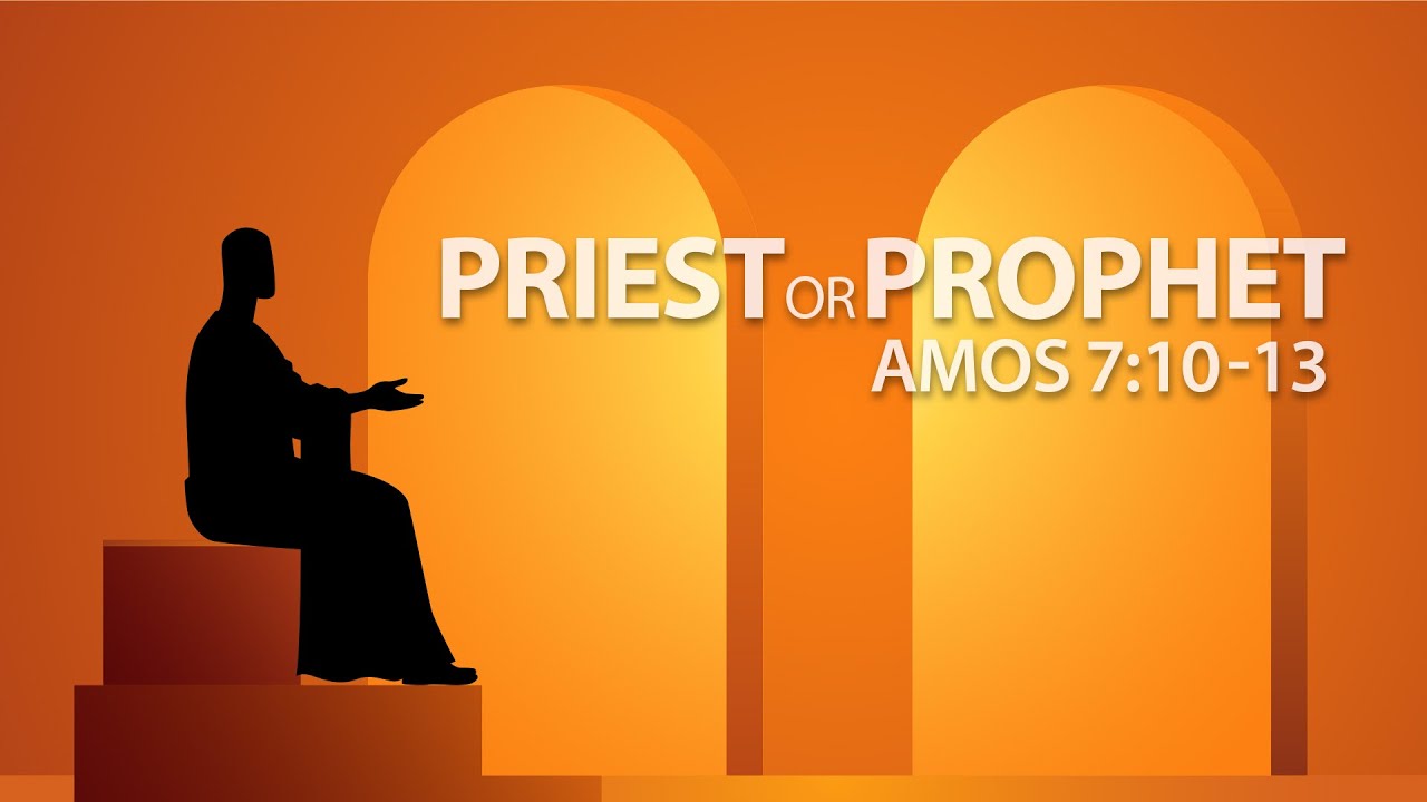 Priest or Prophet ~ Amos 7: 10-13 - YouTube