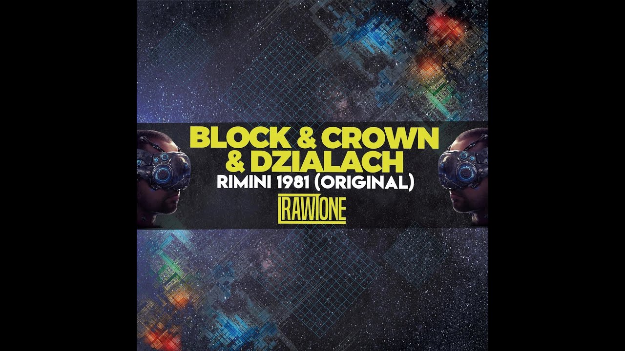 Dj Block & Crown feat. Dj Dzialach - Rimini 1981 (Original Mix 2020 ...