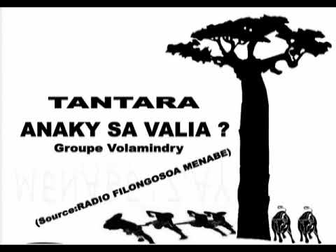 TANTARA ANAKY SA VALIA  SOURCE RADIO FILONGOSOA MENABE