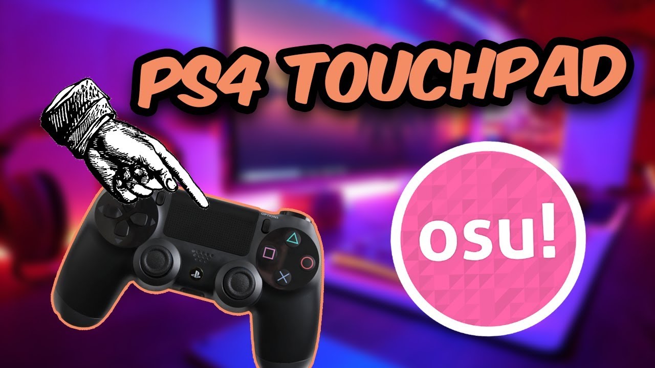 osu! With the PS4's Controller Touchpad?!?! - YouTube