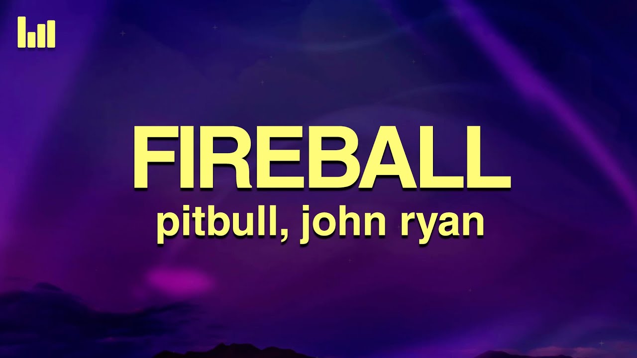 Pitbull - Fireball (Lyrics) feat John Ryan - YouTube