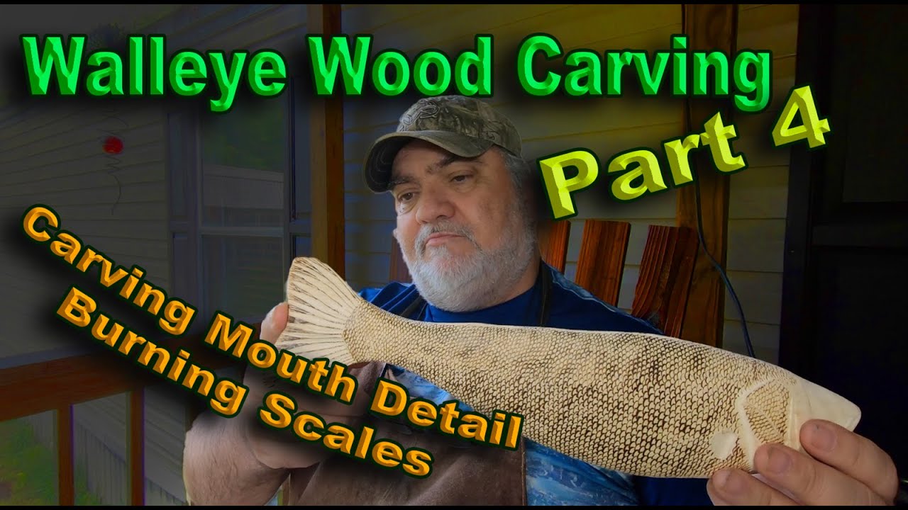 Wood Carving a Walleye, Part 4 Carving Mouth Detail and Burning Scales ...