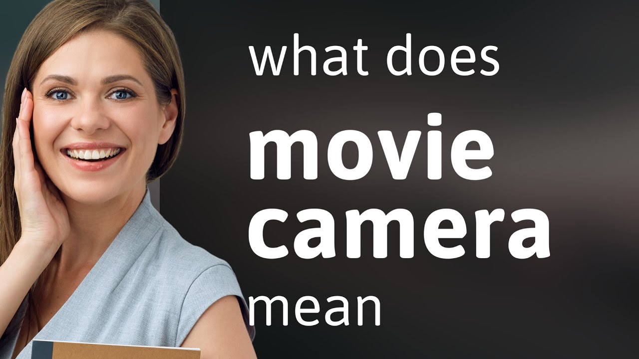 Movie camera • definition of MOVIE CAMERA - YouTube