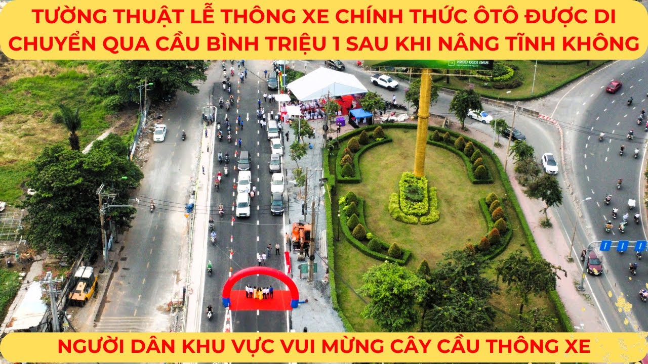 Tường thuật LỄ THÔNG XE Chính thức Ôtô được di chuyển qua cầu BÌNH ...