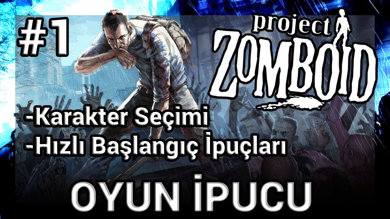 Project Zomboid Türkçe #1 | Karakter Seçimi ve Başlangıç İpuçları - YouTube